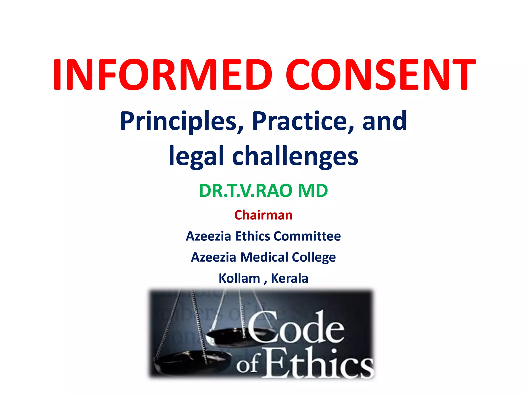 INFORMED CONSENT Principles, Practice, and legal challenges by Dr.T.V ...