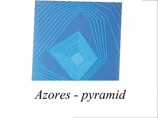 Azores pyramid-great pyramid of giza-sacred geometry | PPT