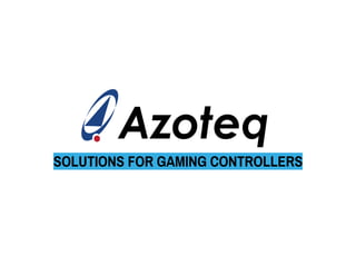 Azoteq Solutions for Gaming Controllers | PPT