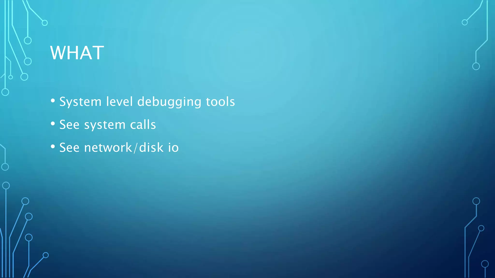 Debugging with Strace and Sysdig | PPT