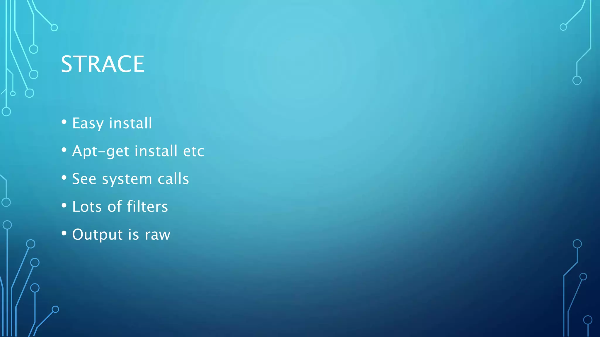 Debugging with Strace and Sysdig | PPT | Free Download