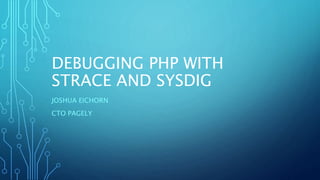 Debugging with Strace and Sysdig | PPT
