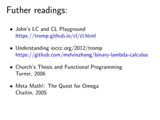 Binary Lambda Calculus and Combinatory Logic | PPT