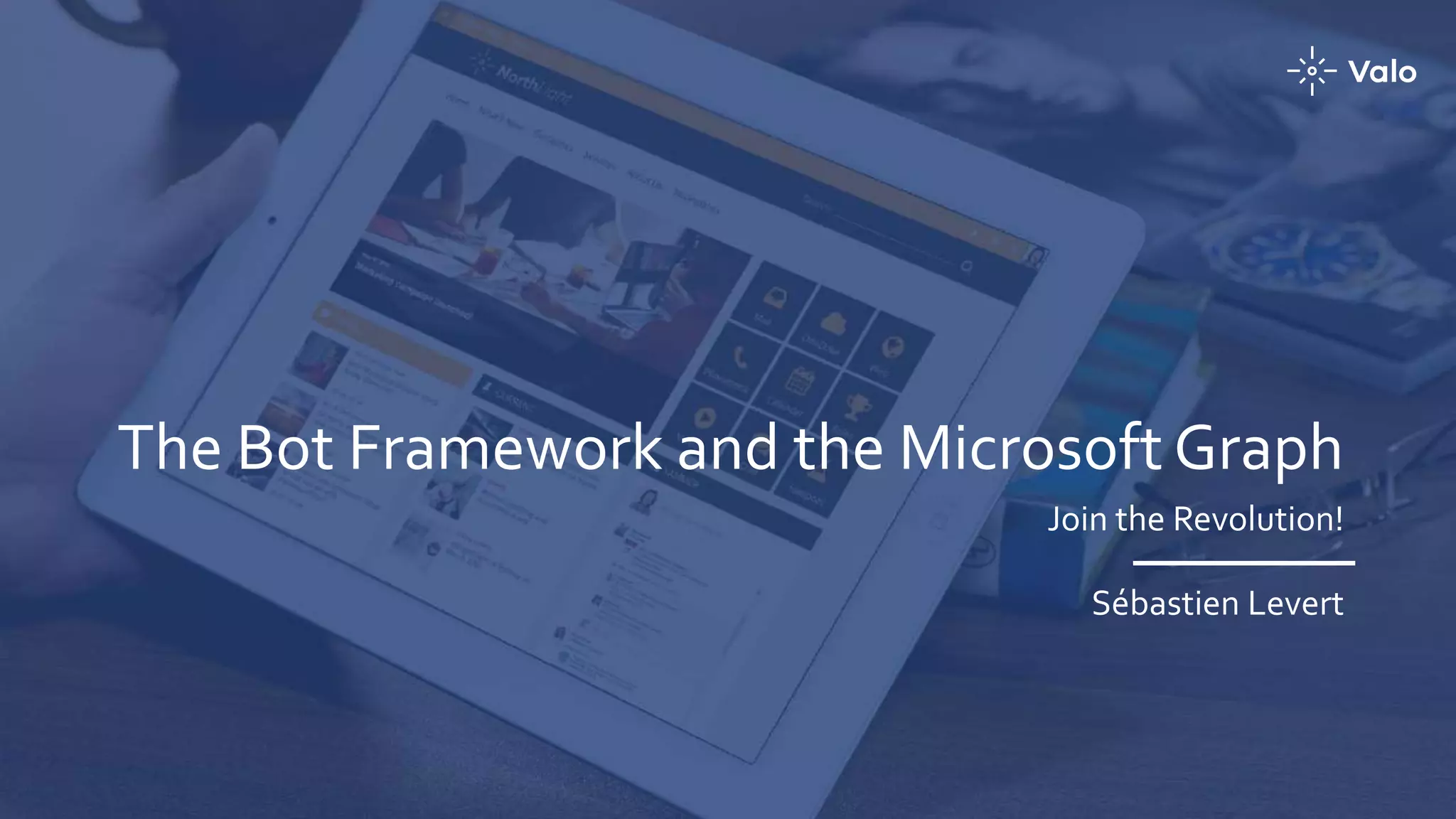 SharePoint Fest DC 2019 - Bot Framework and Microsoft Graph - Join The Revolution | PPTX