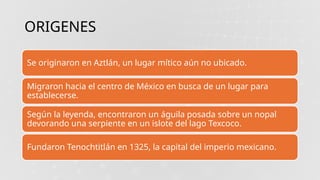 AZTECAS, origen, historia, ubicación geografica y sociedad .pptx