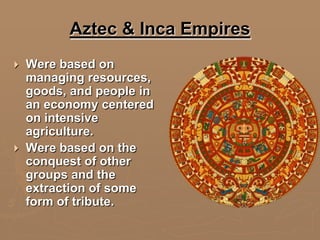 Aztecs and incas compared politics and economics | PPTX