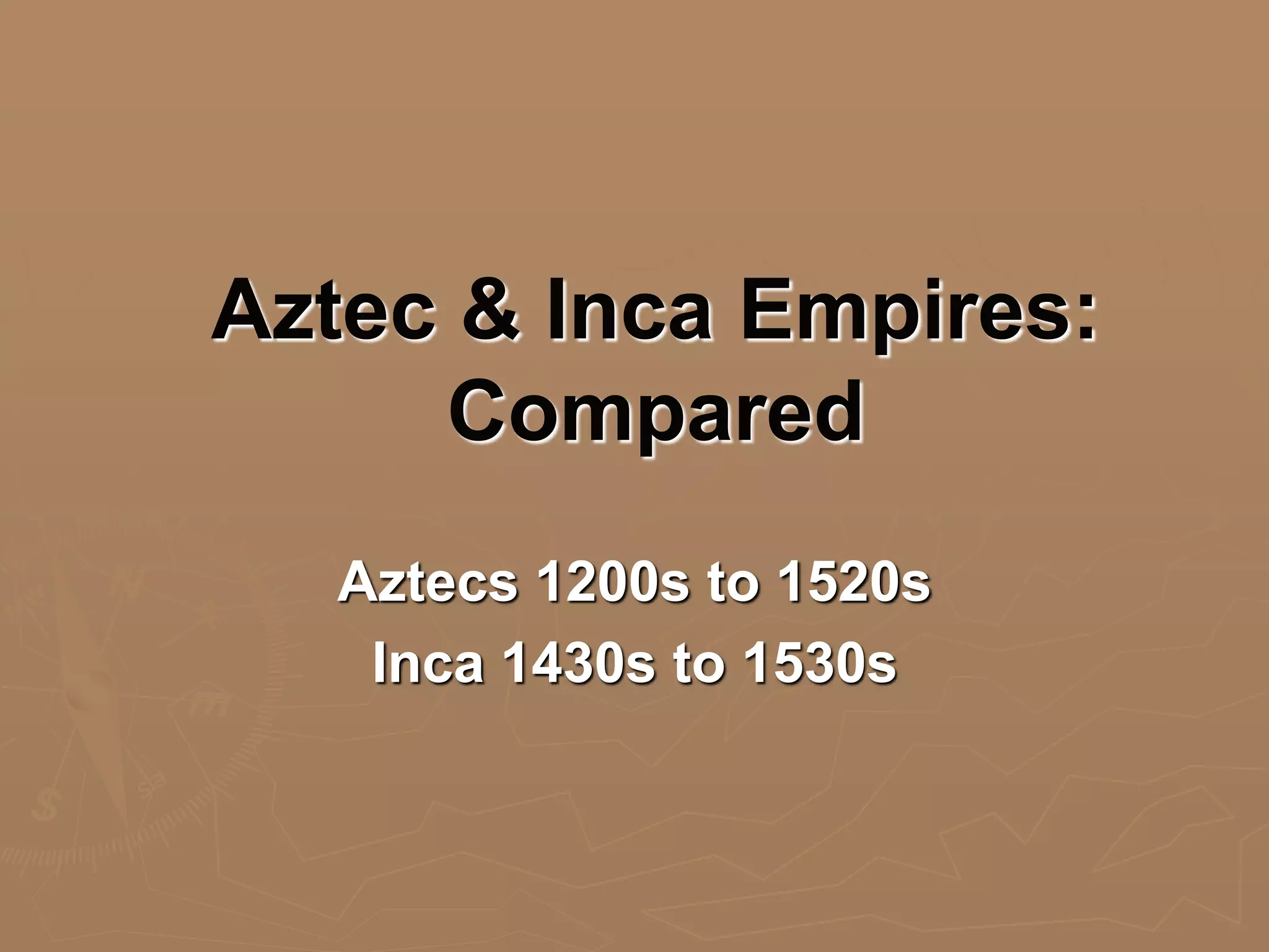 Aztecs & Incas compared | PPTX