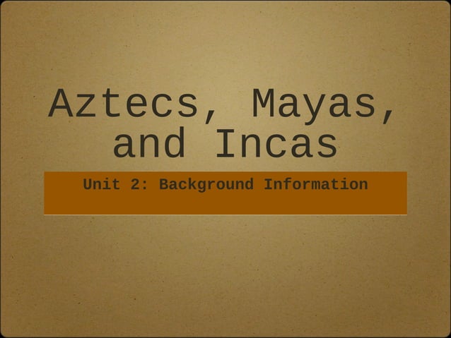 Aztec, Inca, Maya- Civilizations | PPT | North America Travel | Travel ...