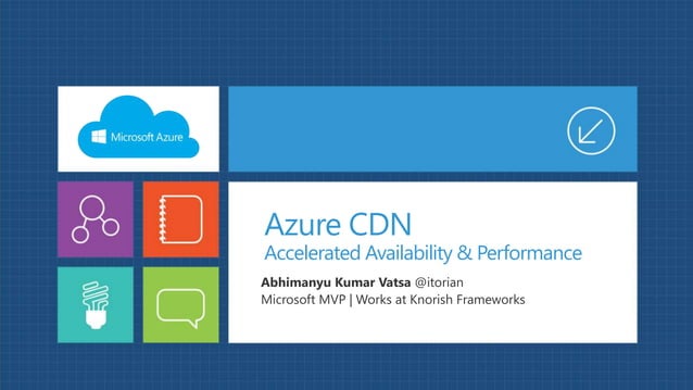 Azure CDN - Accelerated Availability & Performance | PPTX