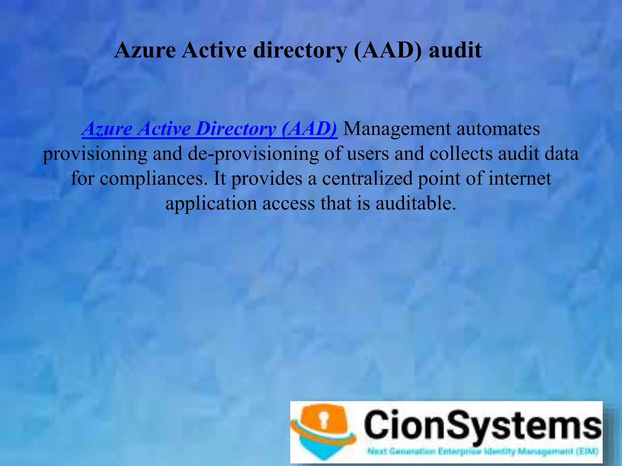Azure Active directory (AAD) audit, cionsystems.com.pptx | Internet | Computing