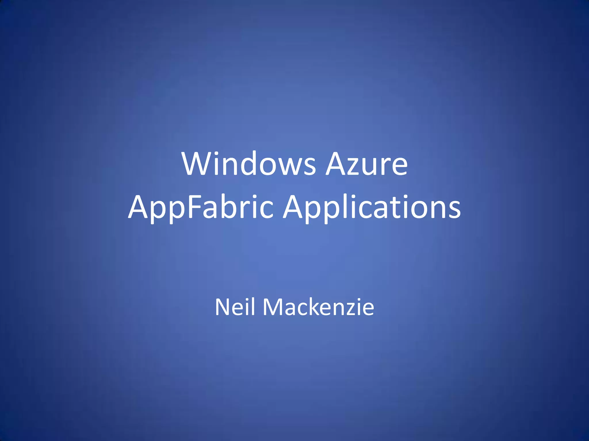 Introduction to Windows Azure AppFabric Applications | PPTX