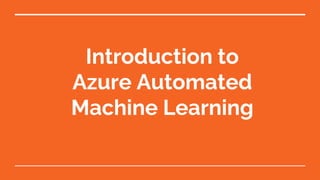 Getting Started with Azure AutoML | PPT