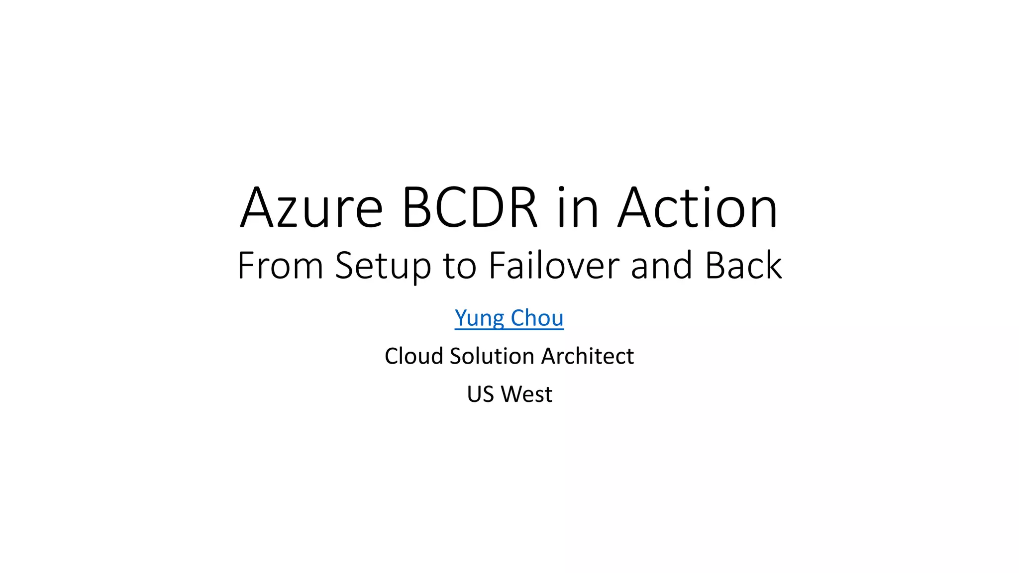 Azure BCDR in Action: From Setup to Failover and Back | PPTX