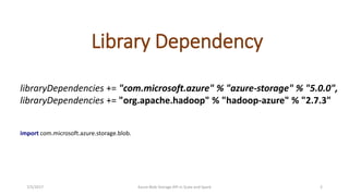Azure Blob Storage API for Scala and Spark | PPTX | Data Storage and Warehousing | Computing
