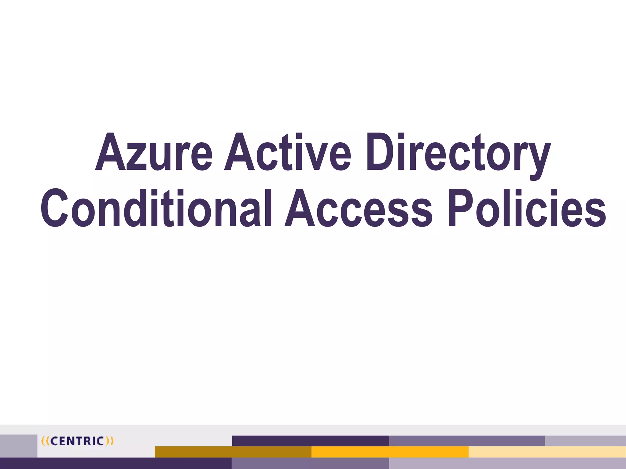 Azure conditional access | PPTX