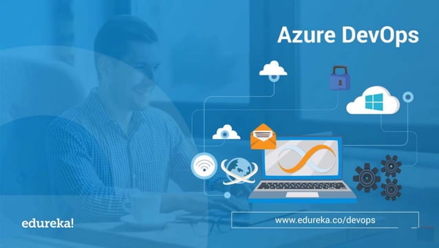 Azure DevOps Tutorial | Developing CI/ CD Pipelines On Azure | Edureka | PDF