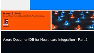 Azure DocumentDB for Healthcare Integration - Part 2 | PPTX | Databases | Computer Software and ...