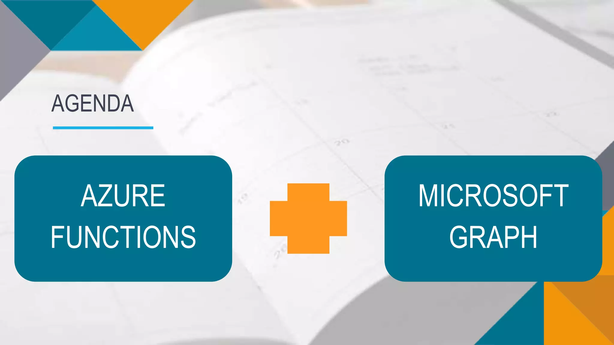 The Adventures of Azure Functions and Microsoft Graph | PPT