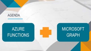 The Adventures of Azure Functions and Microsoft Graph | PPT