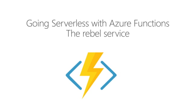 Going Serverless with Azure Functions | PPT
