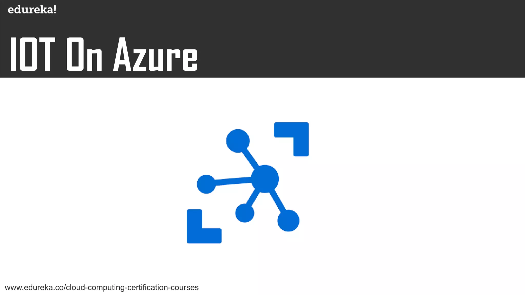 What is Azure IoT? Edureka | PPT