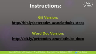 Azure IoT Hubs with Raspberry Pi and Node.js - DDD 14 Microsoft - Reading - 12-10-19 | PPTX