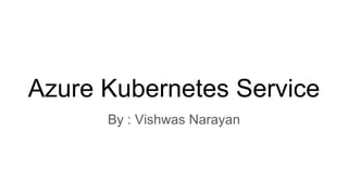 Azure kubernetes service | PPTX