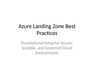 Azure_Landing_Zone_Best_Practices_Visuals.pptx