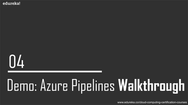 Azure Pipeline Tutorial | Azure DevOps Tutorial | Edureka | PPT
