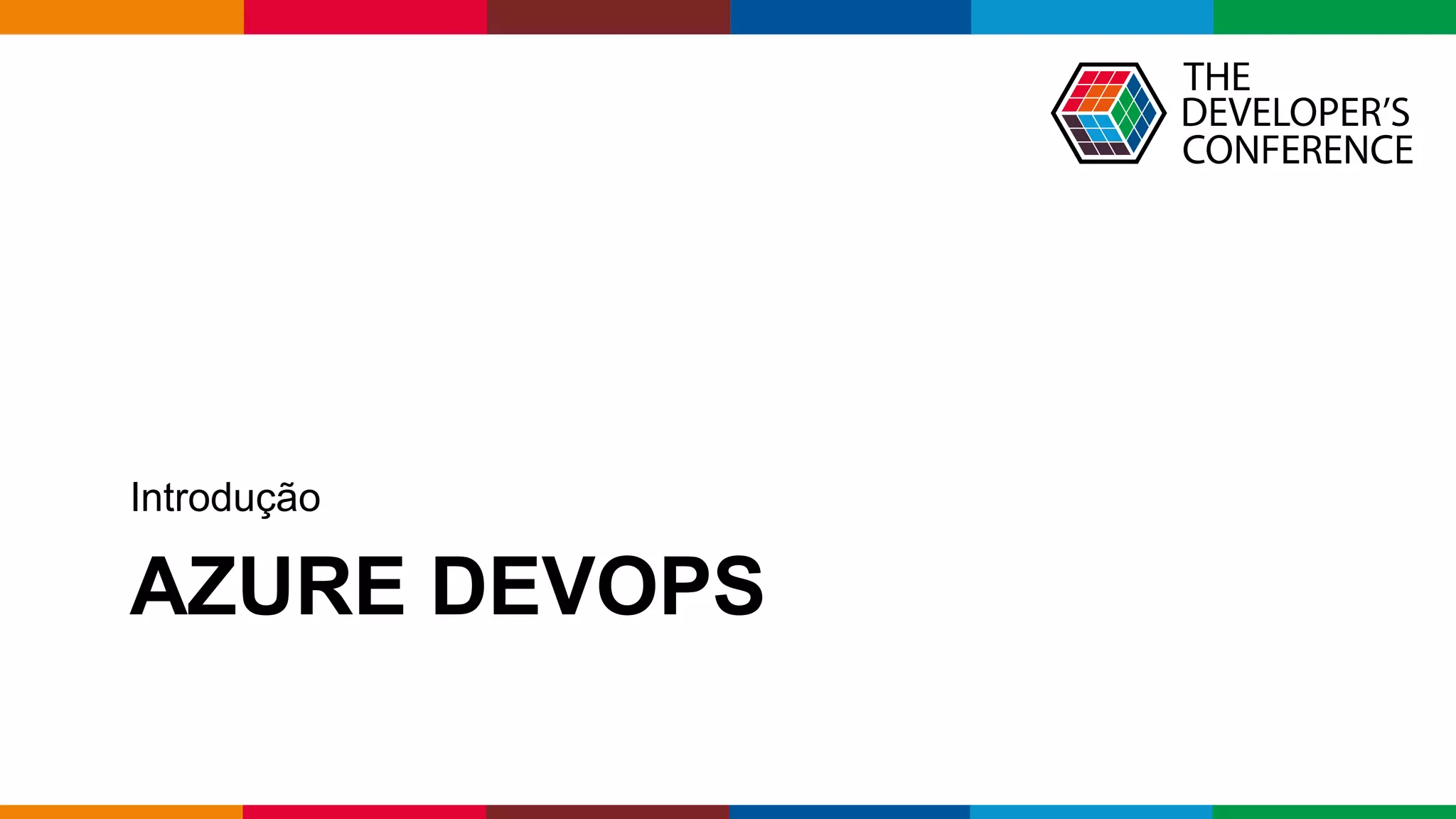 Construindo uma esteira de build e deployment do zero com Azure DevOps | PPT