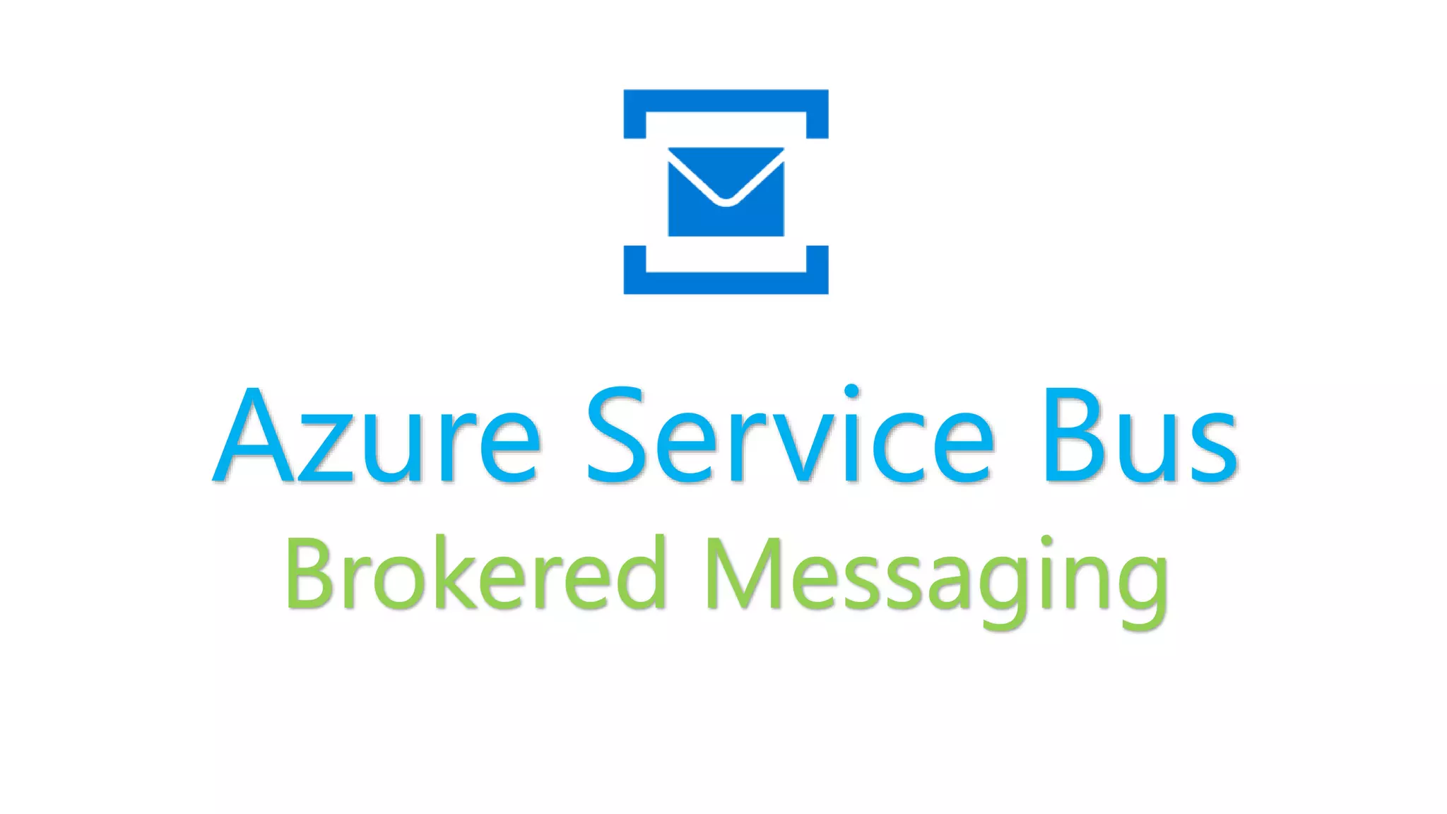 Azure Service Bus Brokered Messaging | PPTX