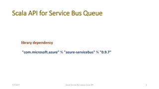 Azure Service Bus Queue API for Scala | PPTX