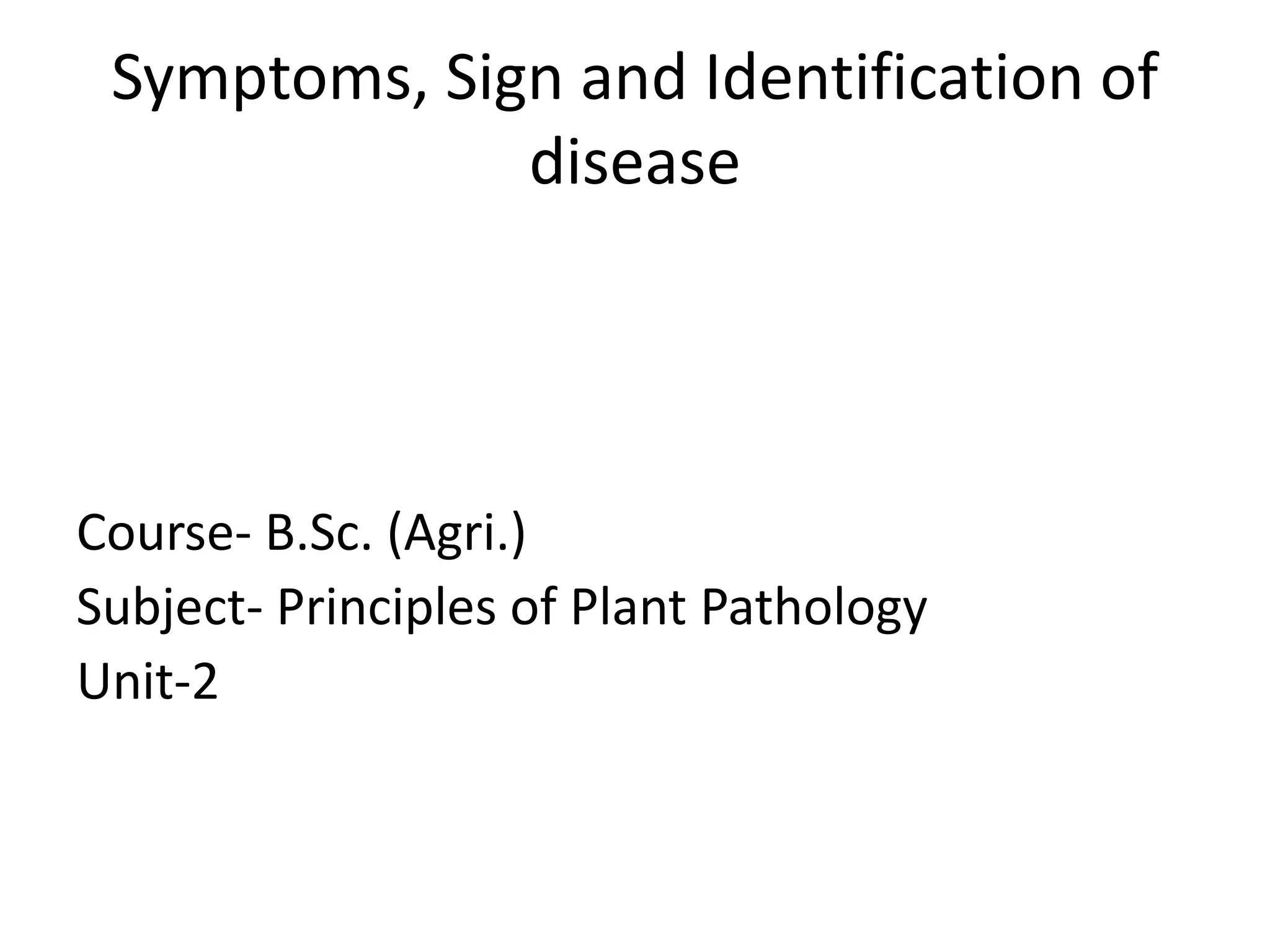 B.sc agriculture i principles of plant pathology u 2 symptoms, signs ...