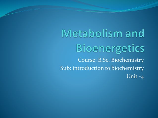 B.sc. biochemistry sem 1 introduction to biochemistry unit 4 metabolism ...