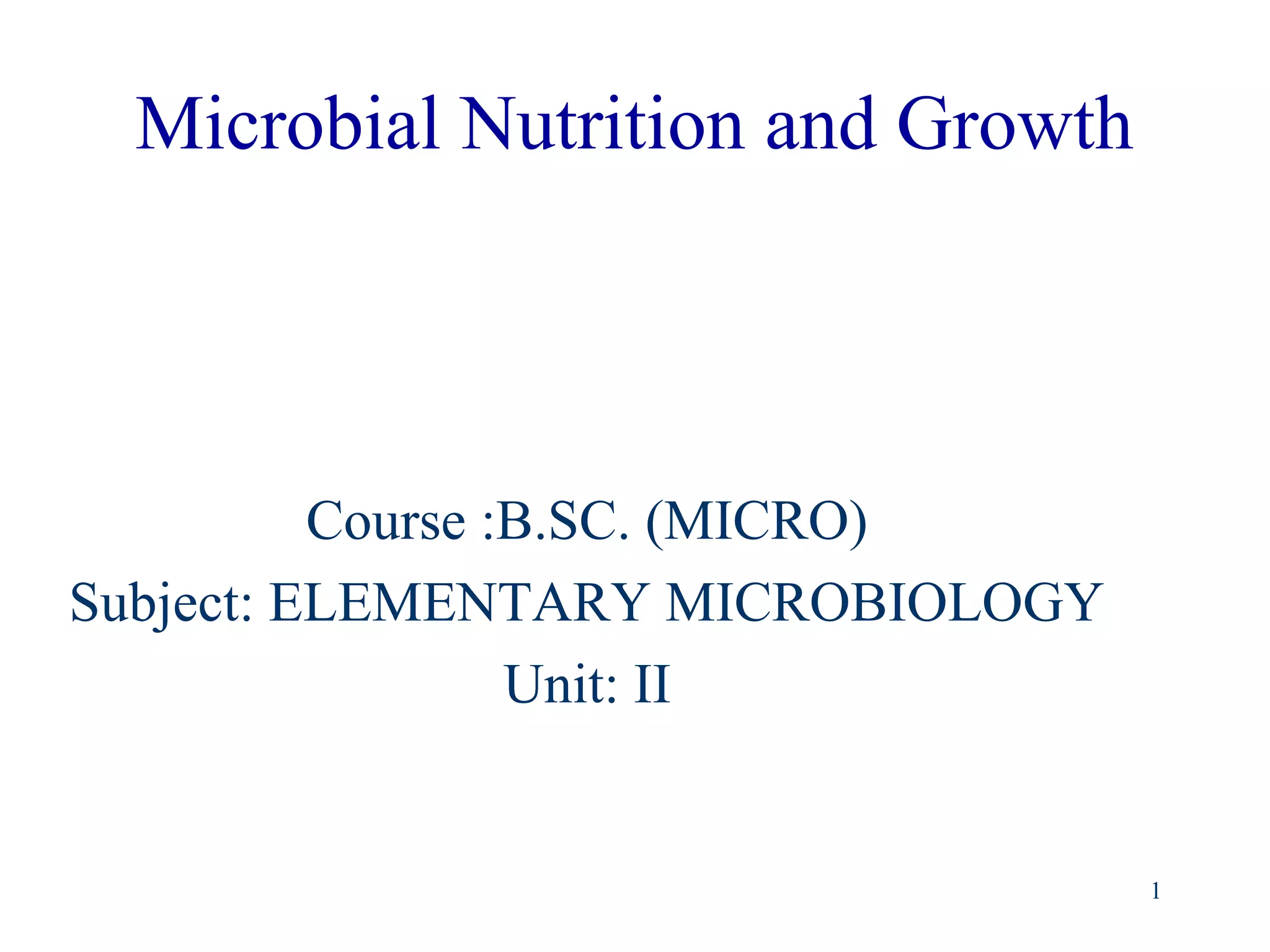 B.sc. (micro) i em unit 2 microbial growth & nutrition a | PPT