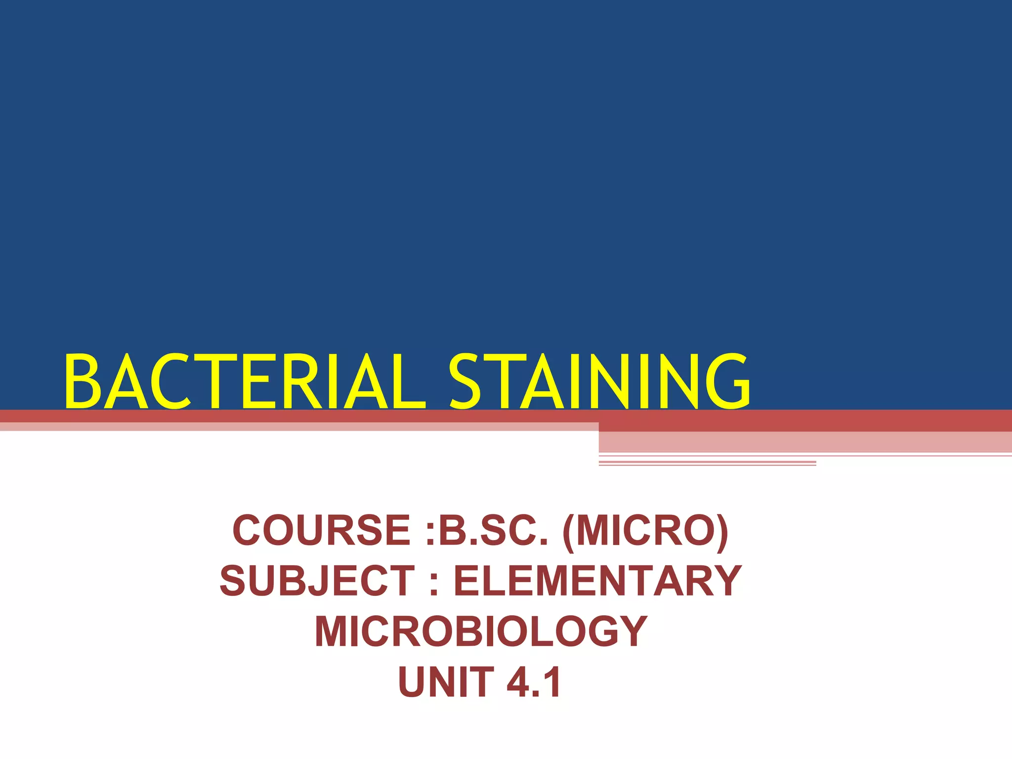 B.sc. (micro) i em unit 4.1 staining techniques | PPT