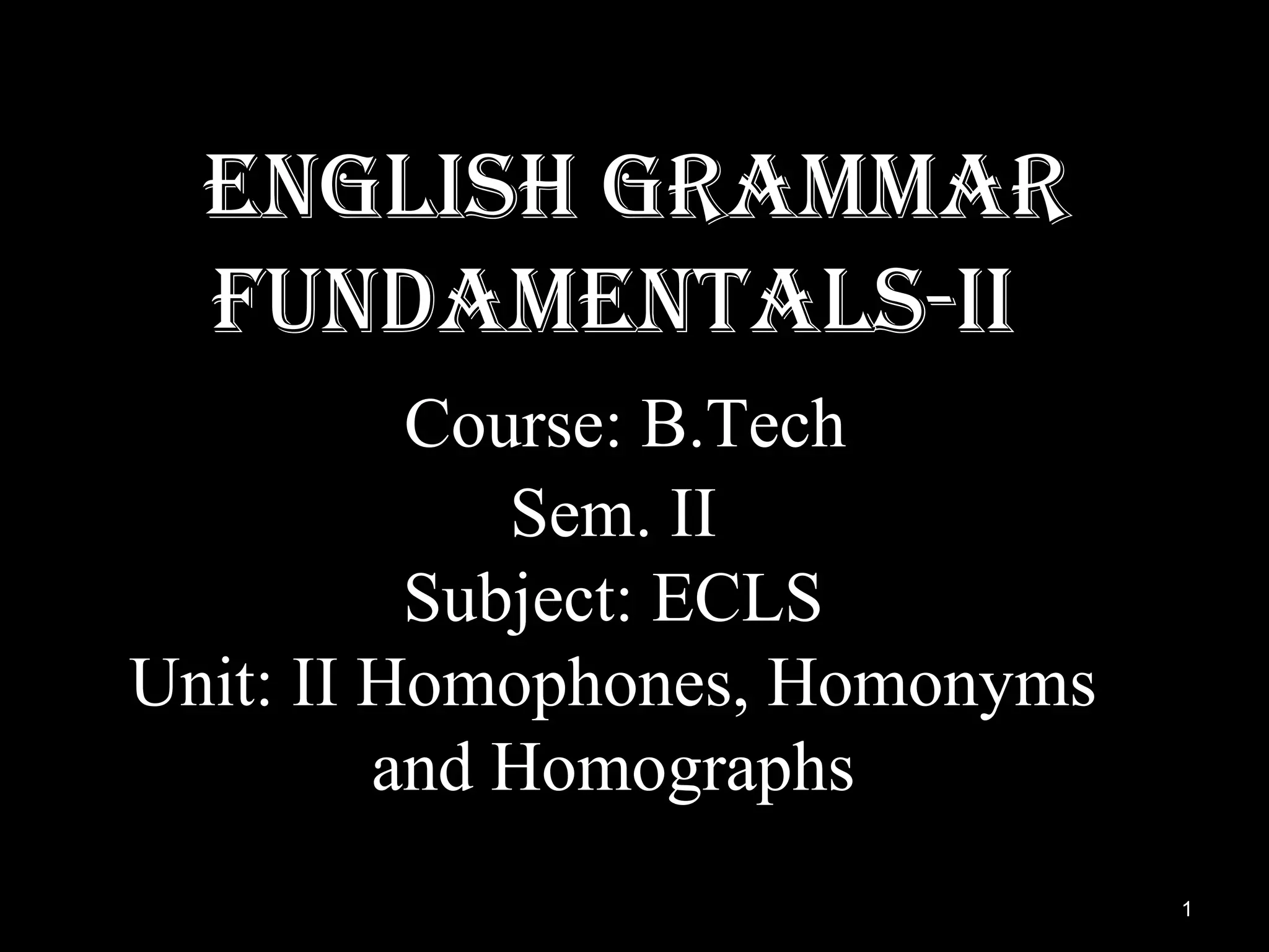 B.sc ii unit iii homophones | PPT | Snooker/Pool/Billiards | Sports