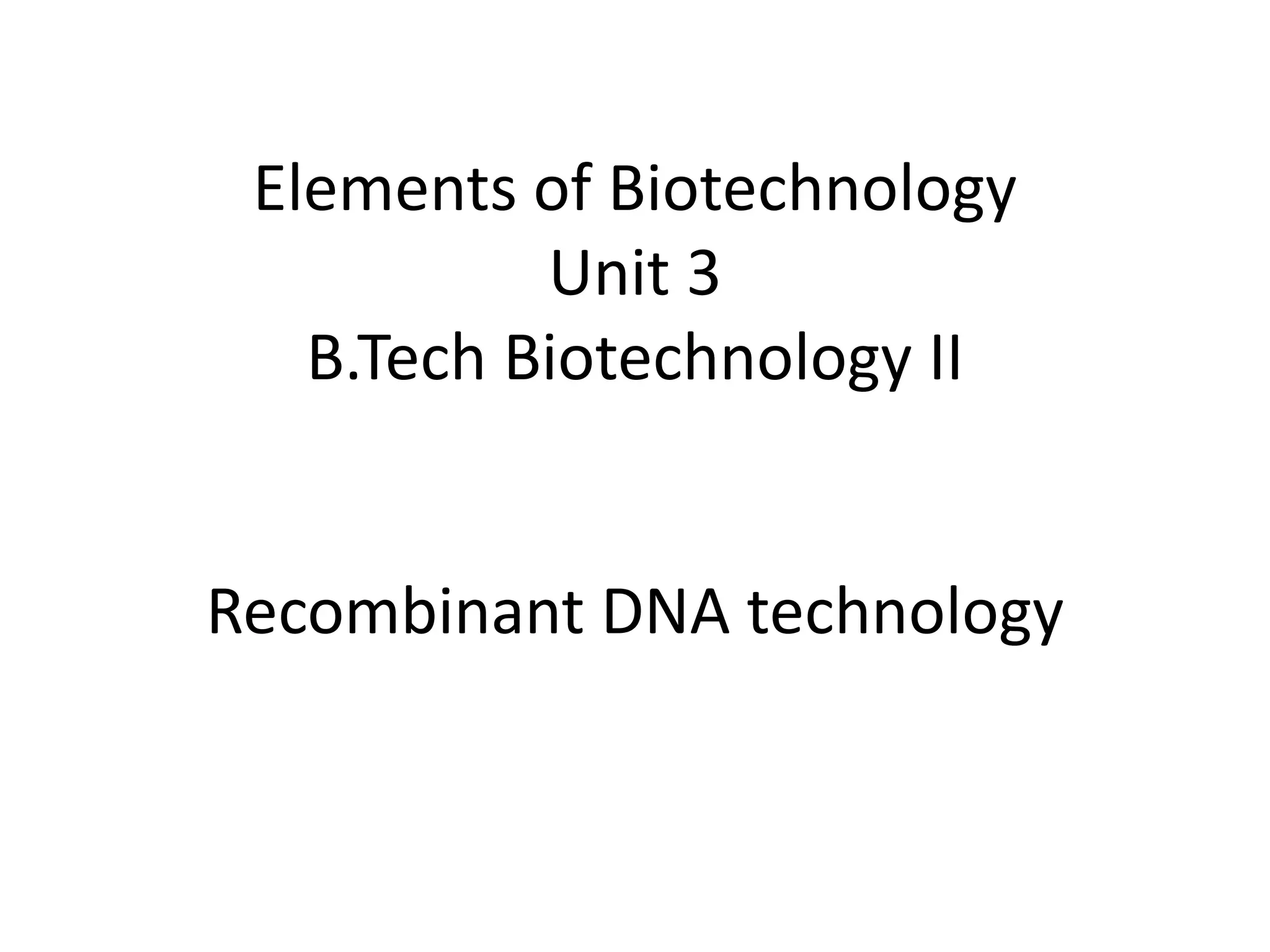 B.Tech Biotechnology II Elements of Biotechnology Unit 3 RDT & PCR | PPTX