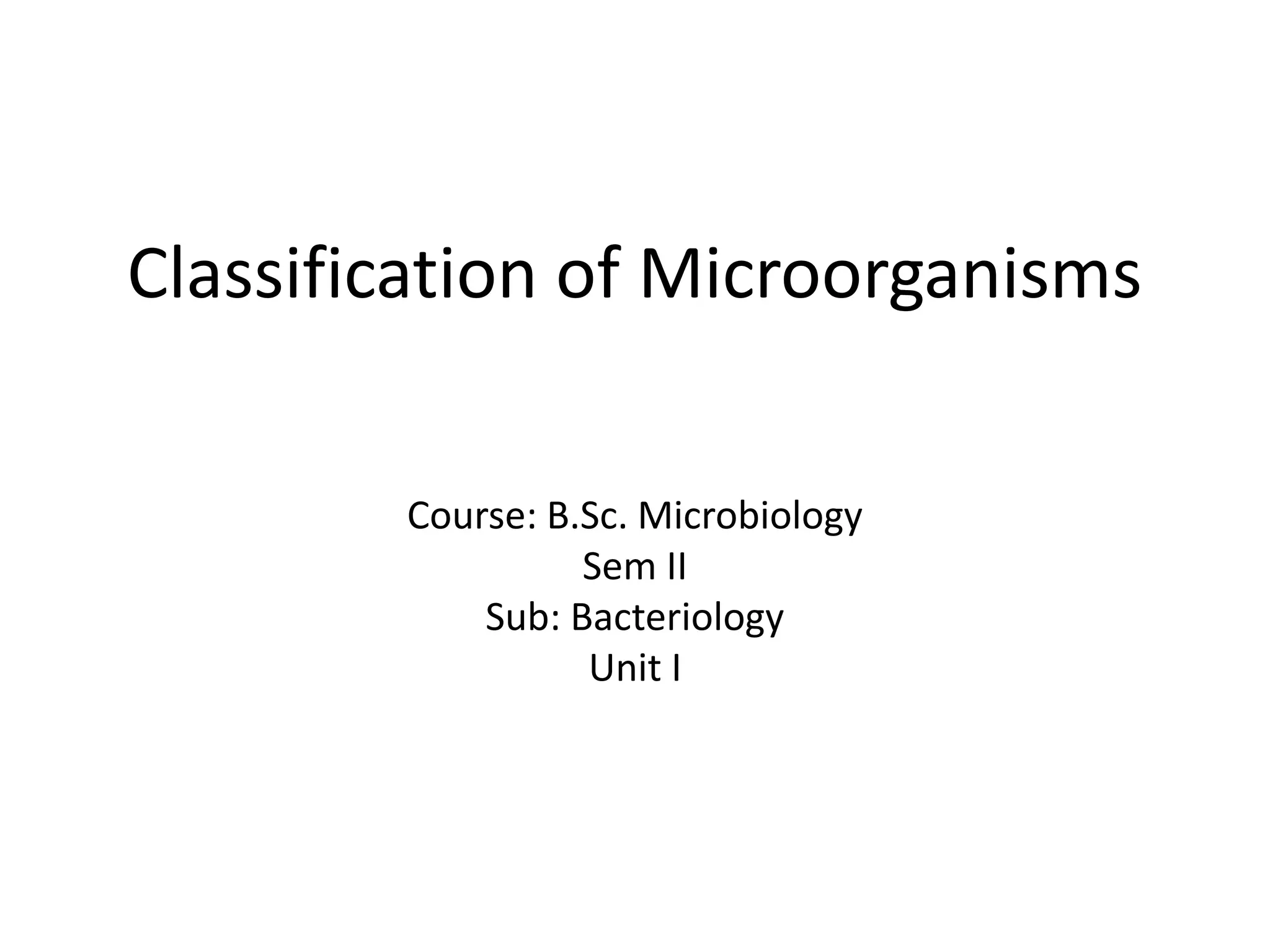 B.Sc. Microbiology II Bacteriology Unit I Classification of ...