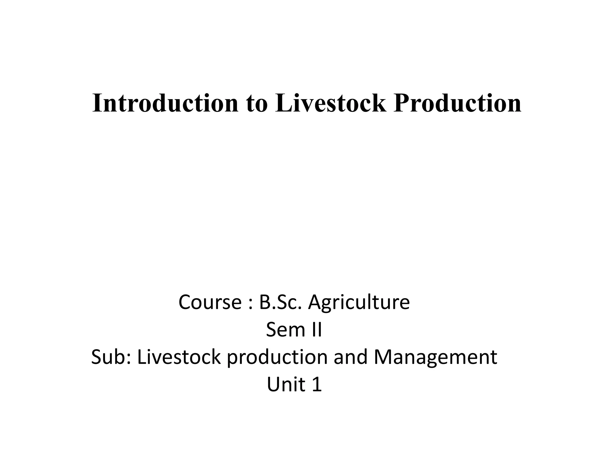 B.Sc. Agri II LPM U 1 Introduction To Livestock Production | PPTX ...