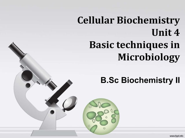 B.Sc. Biochemistry II Cellular Biochemistry Unit 4 Basic Techniques in ...