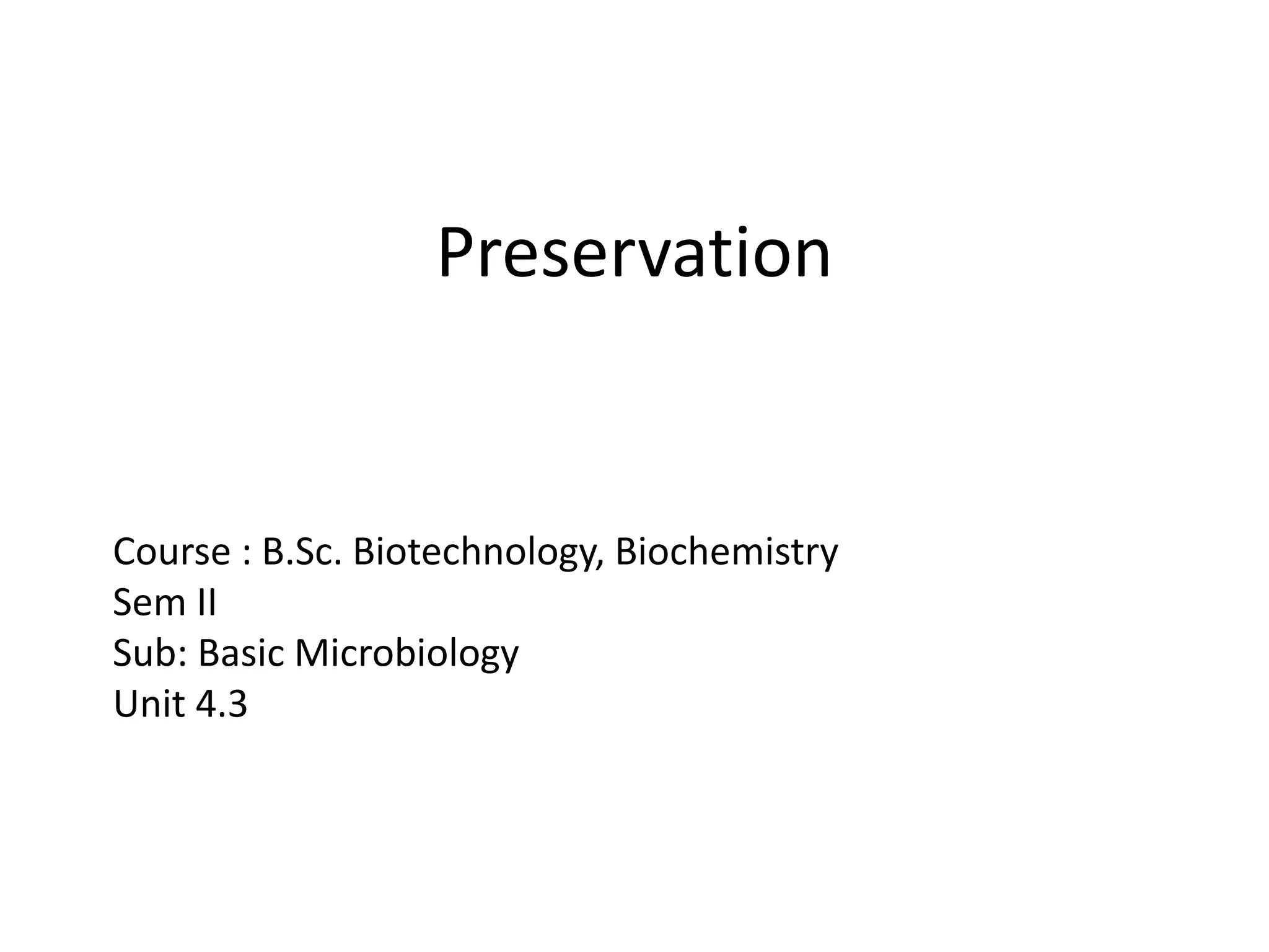 B.Sc. Biotech Biochem II BM Unit-4.3 Preservation | PPT