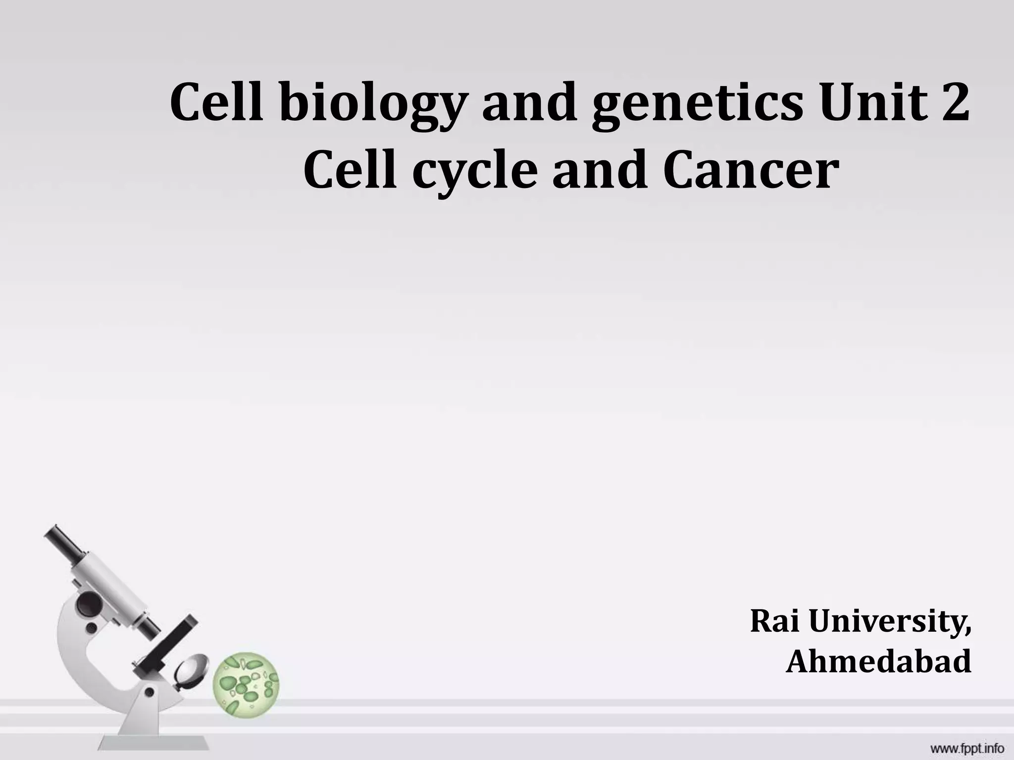 B.Sc. Microbiology/Biotech II Cell biology and Genetics Unit 2 cell ...