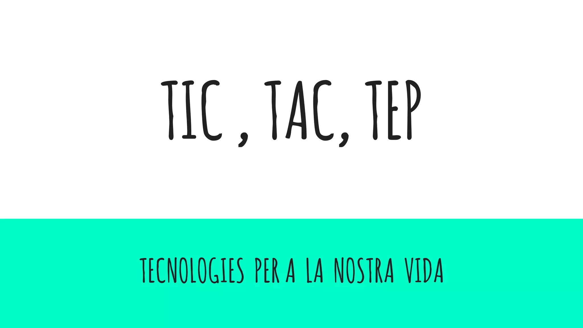 B. Treball col·laboratiu TIC, TAC, TEP. | PPTX