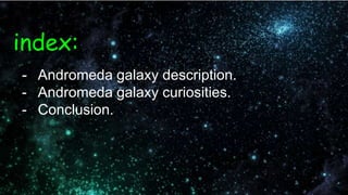 B. Andromeda galaxy | PPTX