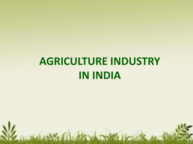 Agro based industries scenario and their future in India | PPTX
