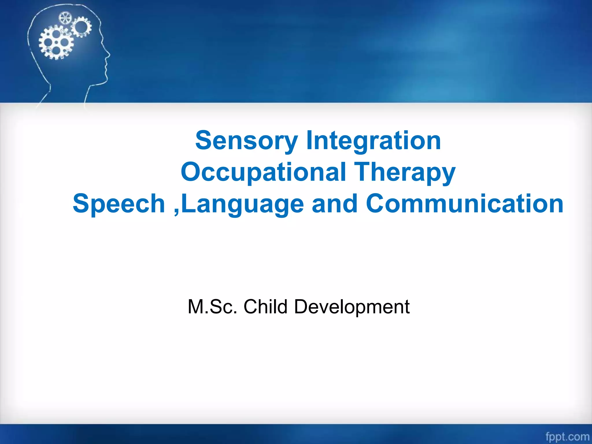Sensory Integration, Occupational Therapy Speech ,Language and ...