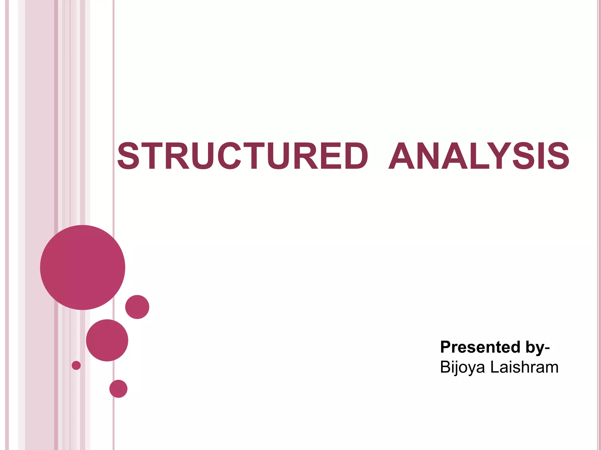 STRUCTURED ANALYSIS (Software Engg.) | PPTX | Computer Software and Applications | Computing