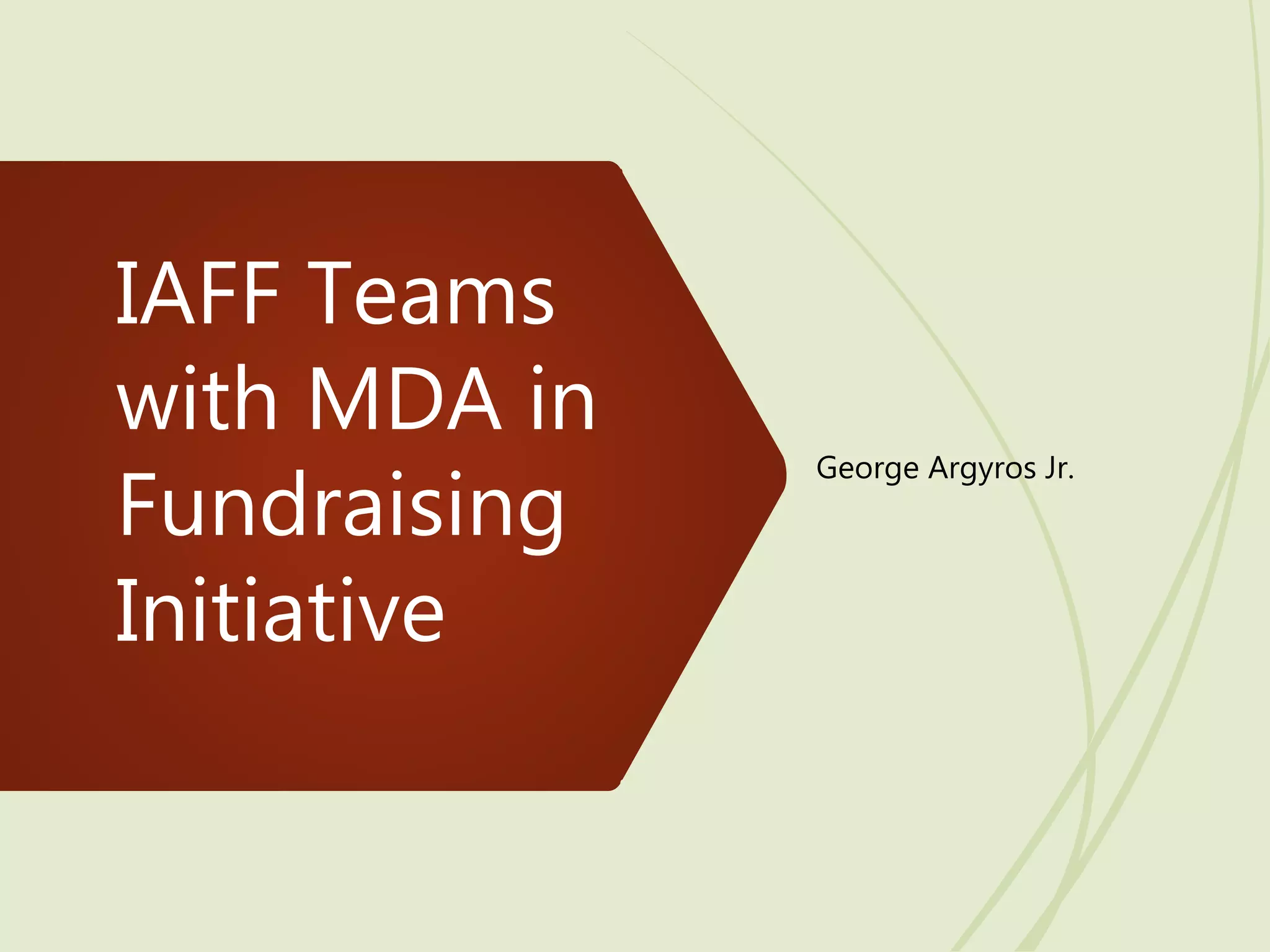 IAFF Teams with MDA in Fundraising Initiative | PPTX