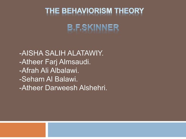 B.f.skinner behaviorist theory | PPTX | Science